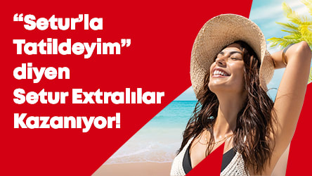 Setur’dan güvenle al, tatilde kal! | Setur